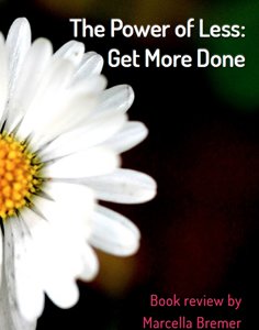 The Power of Less: Get More Done - Marcella Bremer dot com